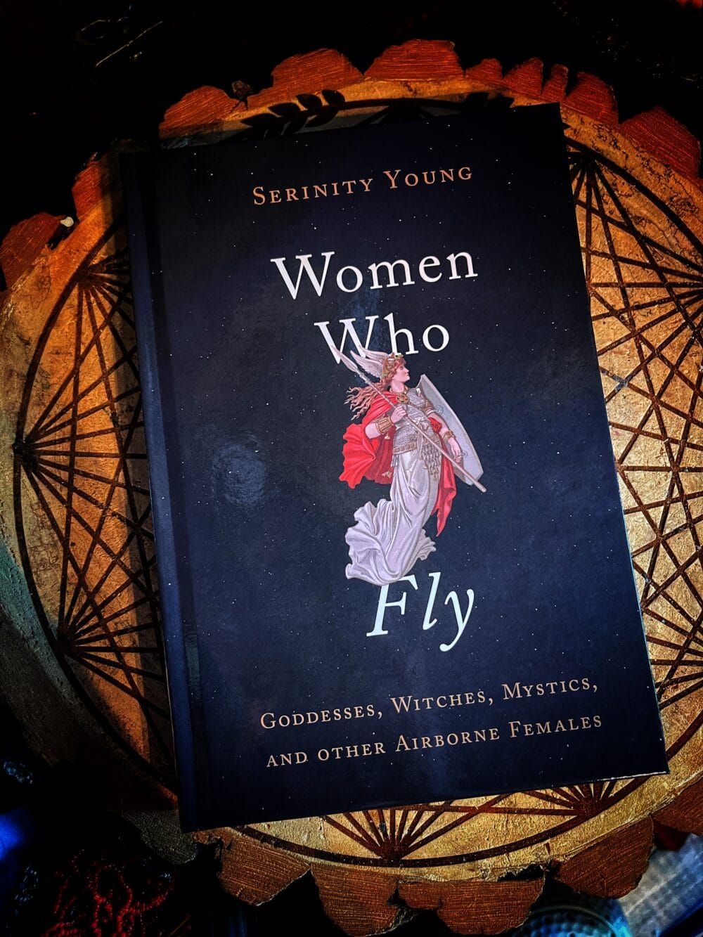 Women Who Fly: Goddesses, Witches, Mystics, & other Airborne Females ...